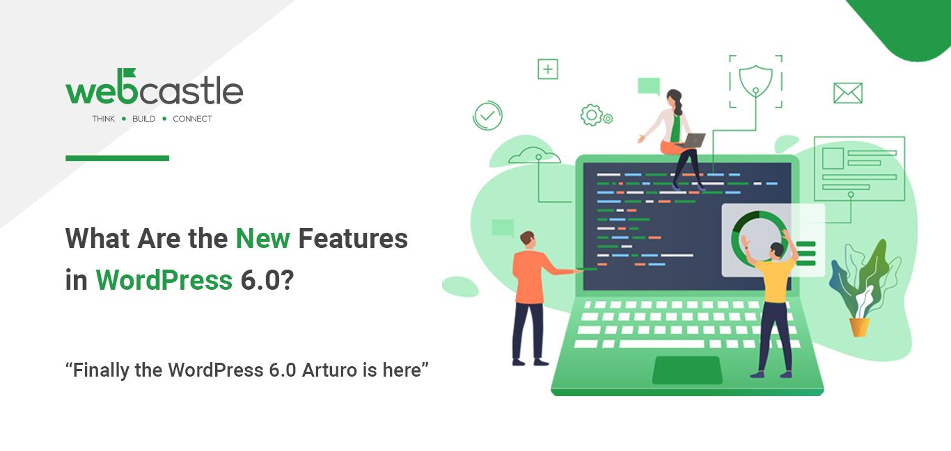 What Are the New Features in WordPress 6.0? - webcastle